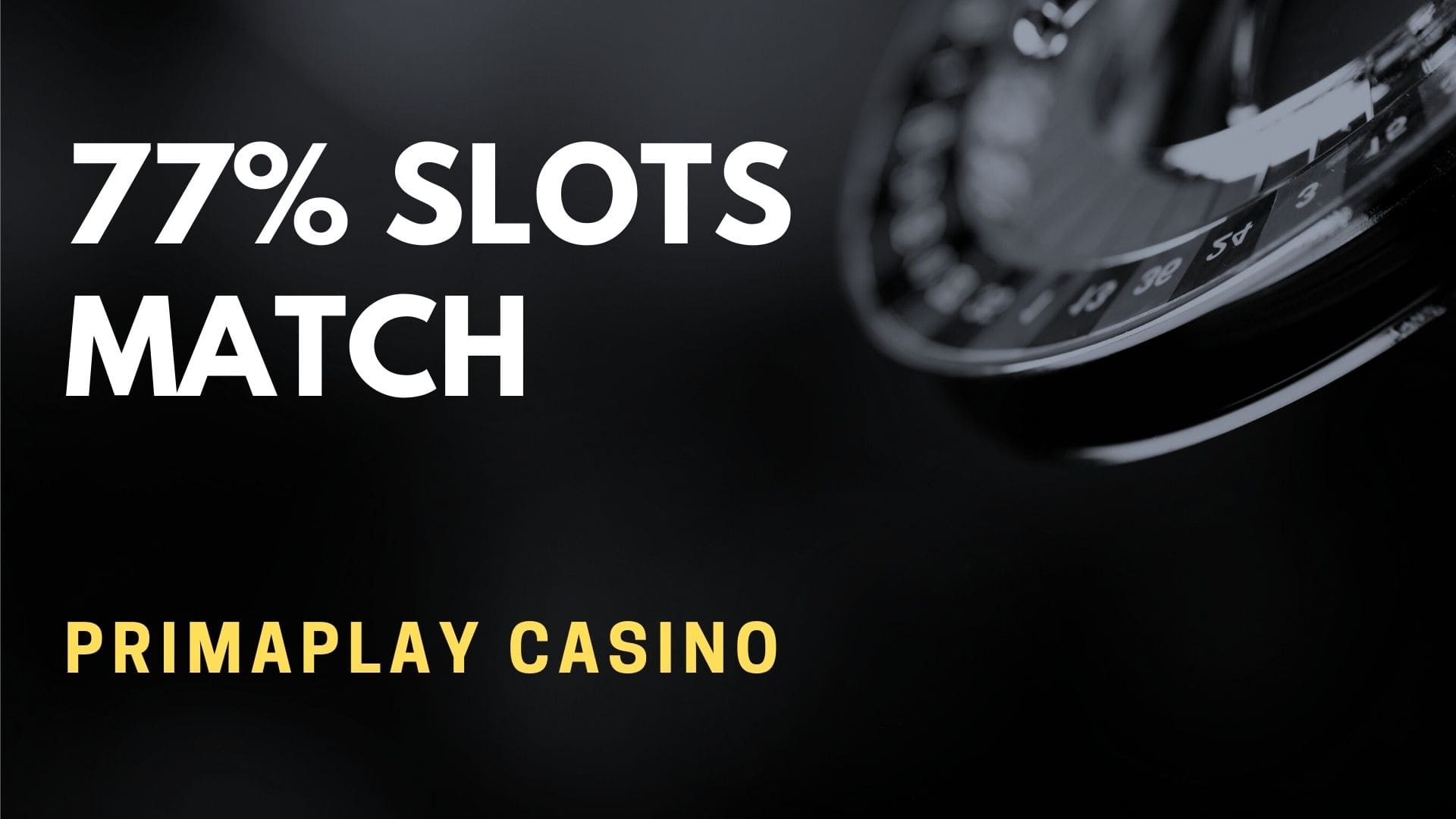 ⭐ PrimaPlay Casino 77% Slots Match